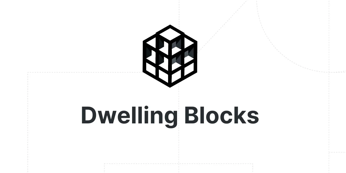 Dwelling Blocks - Faster, automated workflows for lenders